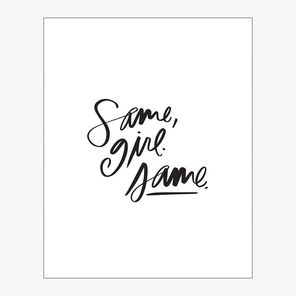 Same, Girl. (Download)
